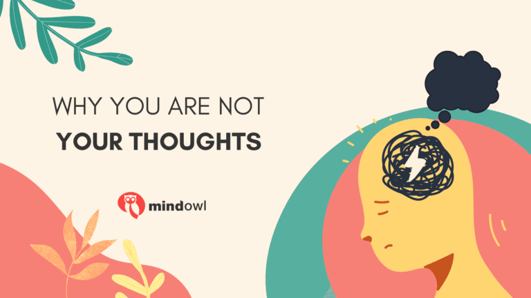 Why You're Not Your Thoughts: How To Stop Identifying With Mental ...