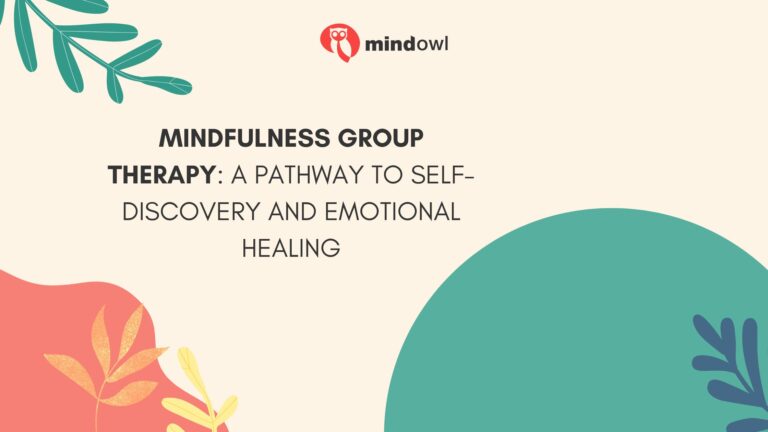 Mindfulness Group Therapy: A Pathway To Self-discovery And Emotional ...