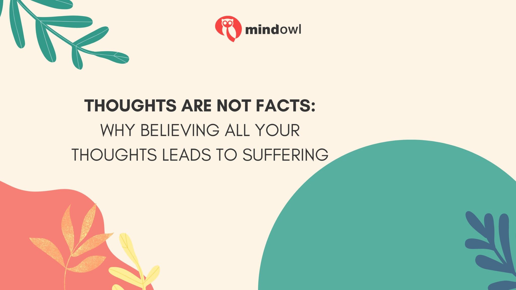 Thoughts Are Not Facts: Why Believing All Your Thoughts Leads To ...