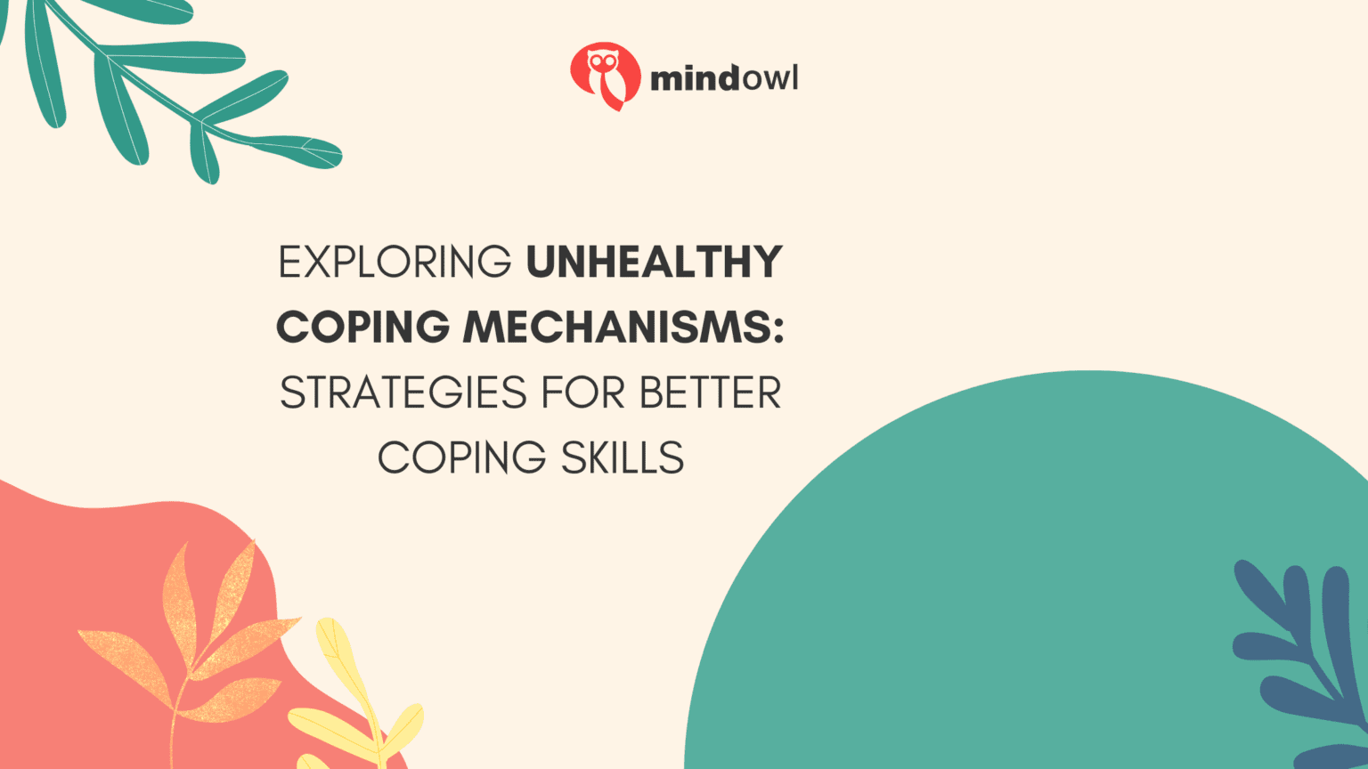 Exploring Unhealthy Coping Mechanisms: Strategies For Better Coping ...