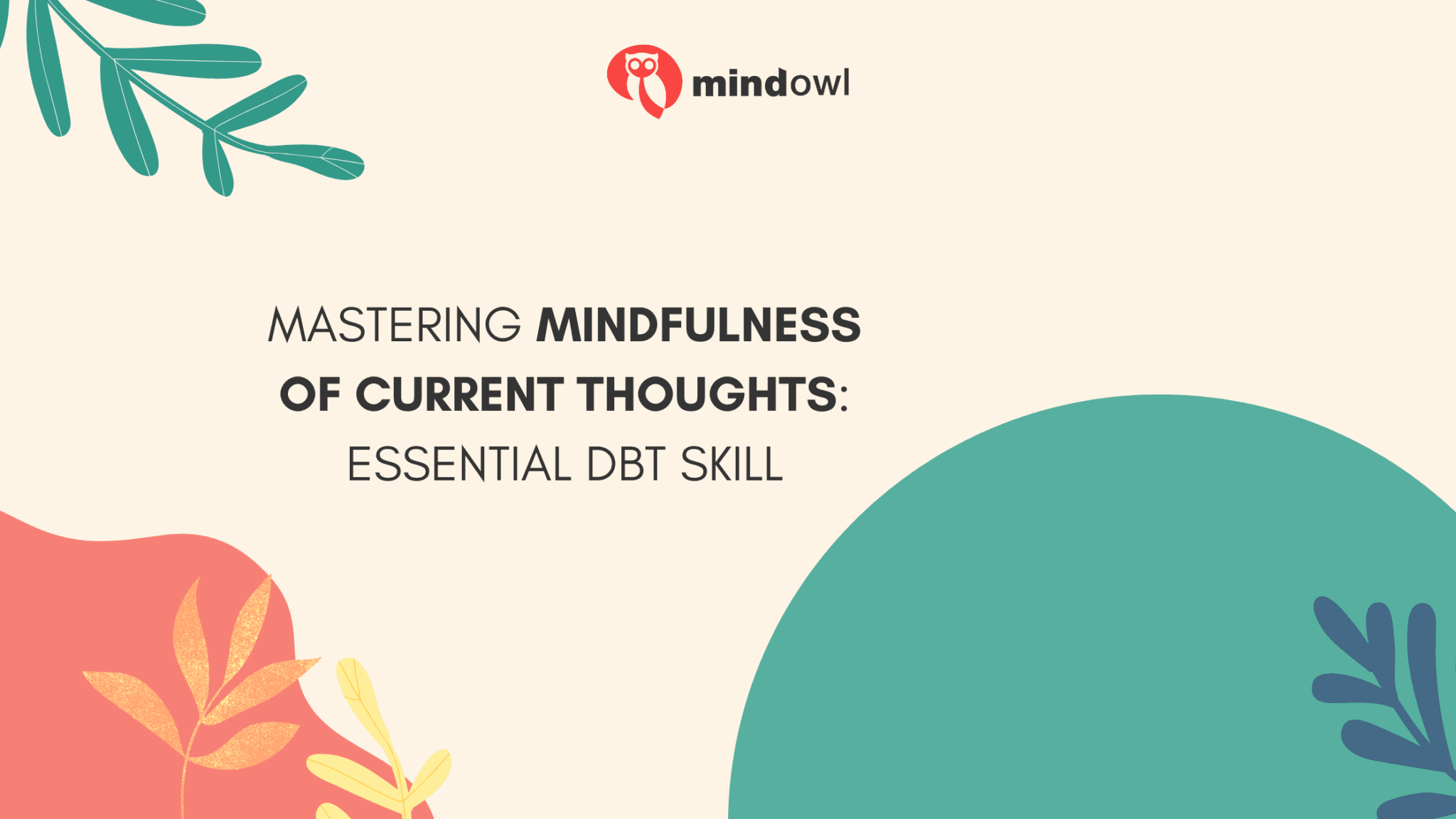 Mastering Mindfulness Of Current Thoughts: Essential DBT Skill - MindOwl