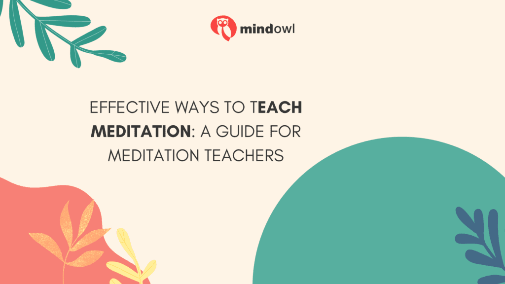 Effective Ways To Teach Meditation: A Guide For Meditation Teachers ...