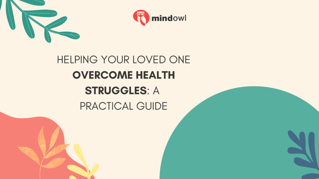 Helping Your Loved One Overcome Health Struggles: A Practical Guide ...