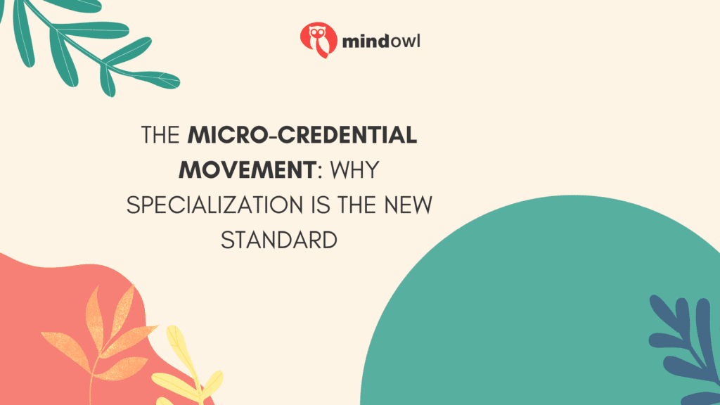 The Micro-Credential Movement: Why Specialization Is The New Standard ...