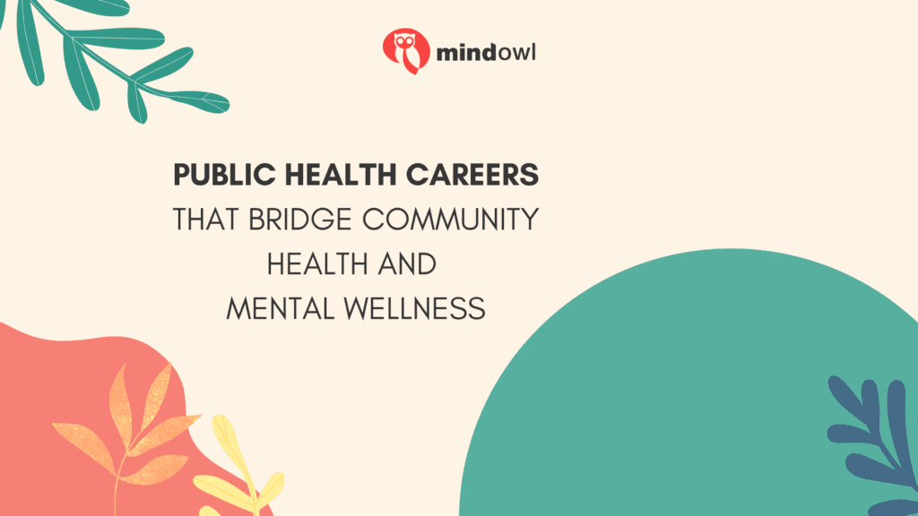 Public Health Careers That Bridge Community Health And Mental Wellness ...
